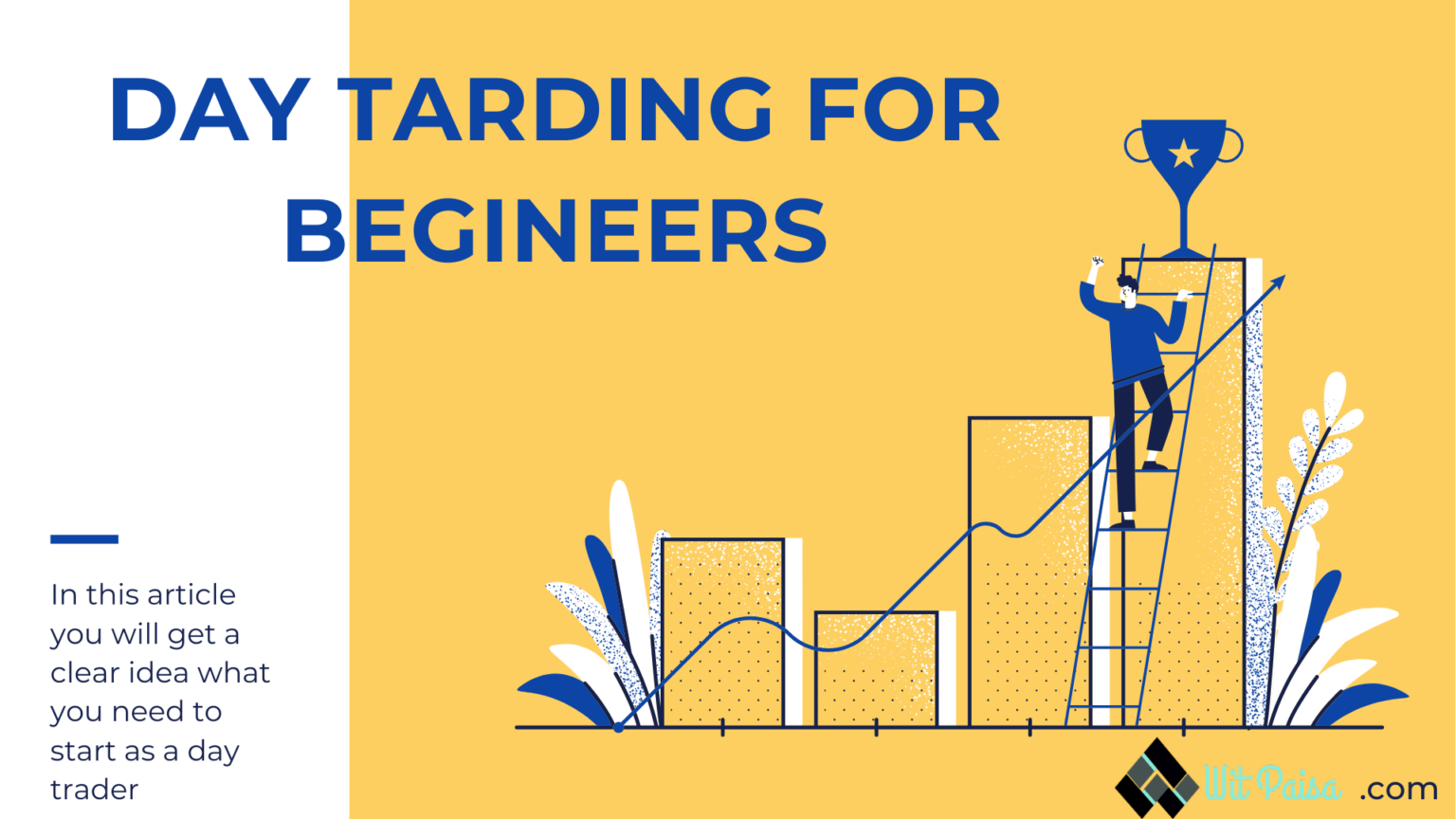 Day Trading for Beginners – Everything you need to know – Wit Paisa